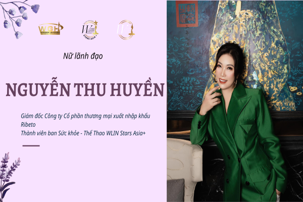 Nữ lãnh đạo Nguyễn Thu Huyền - Giám đốc Công ty Cổ phần thương mại xuất nhập khẩu Ribeto: “Kinh ...