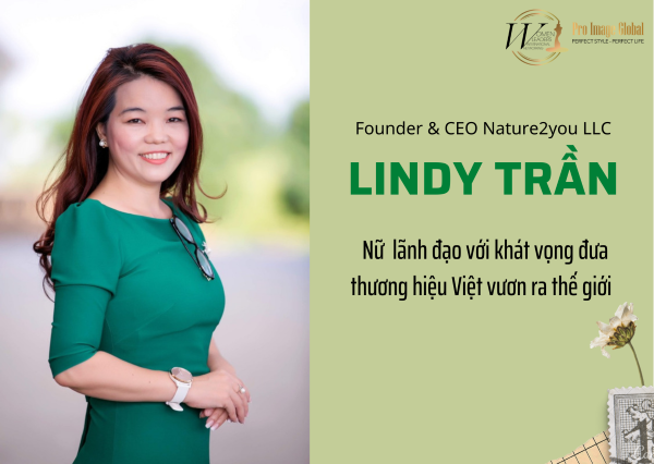 Nữ lãnh đạo Lindy Trần - Khát vọng đưa thương hiệu Việt vươn ra thế giới